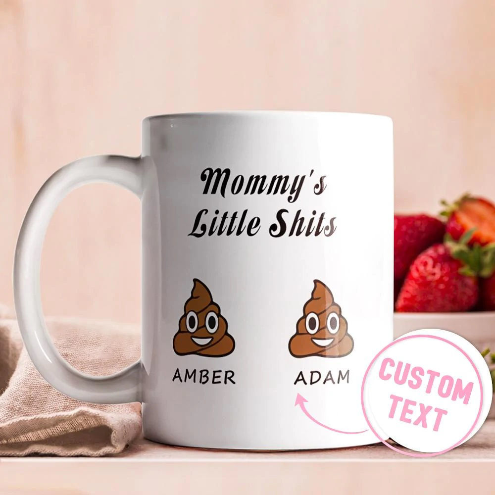 Custom Funny Mug Mommy's Little Shits Poop Style 2 | Best Gift Idea for ...